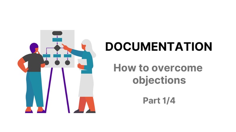 How to Overcome Objections to Documentation: Part 1